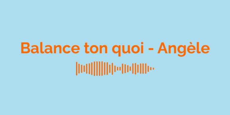 "Balance ton quoi" by Angèle: Meaning of the Song (+Lyrics Excerpts)